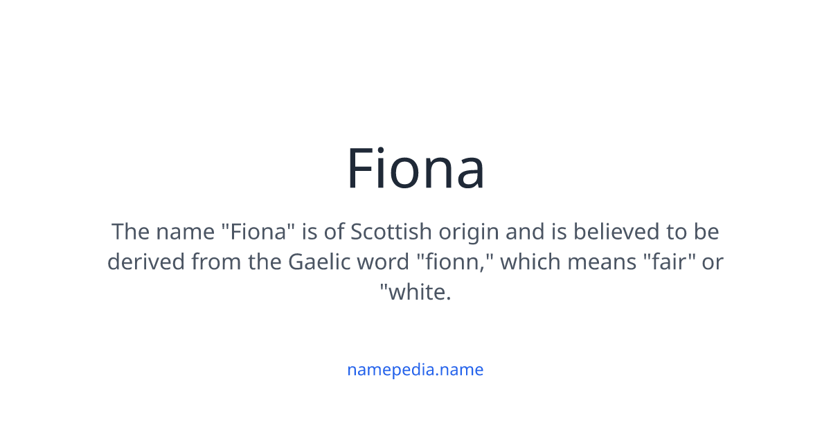 Fiona - Meaning, Nicknames, Origins and More | Namepedia
