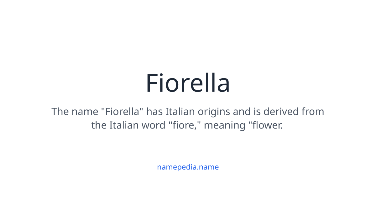Fiorella - Meaning, Nicknames, Origins and More | Namepedia