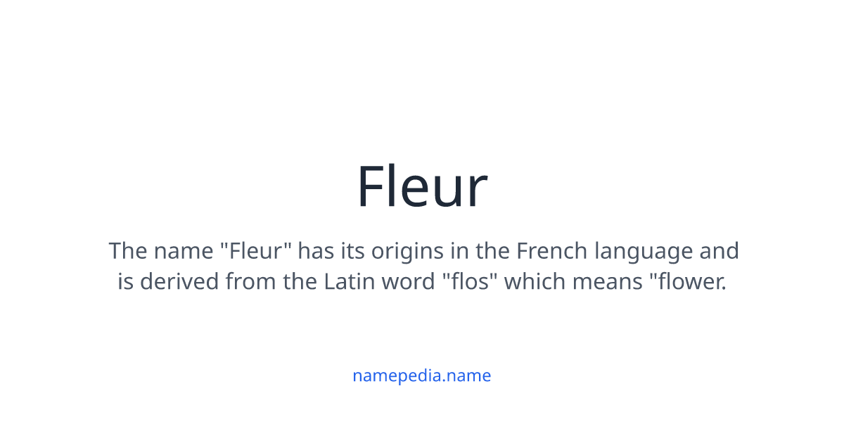 Fleur - Meaning, Nicknames, Origins and More | Namepedia