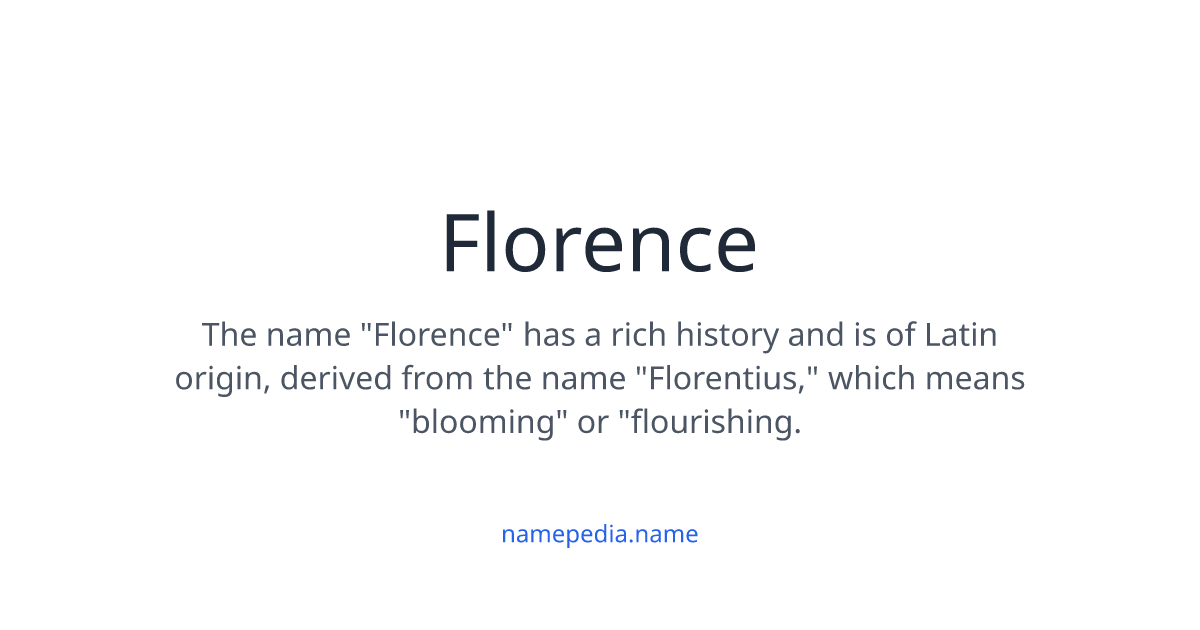 Florence - Meaning, Nicknames, Origins and More | Namepedia