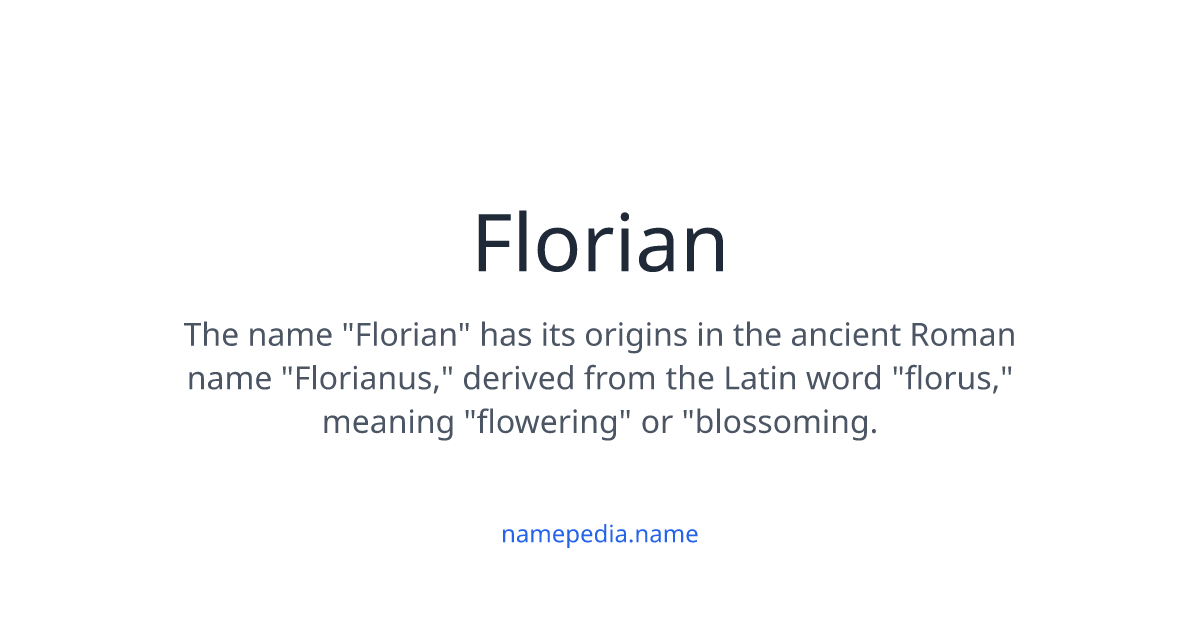 Florian - Meaning, Nicknames, Origins and More | Namepedia