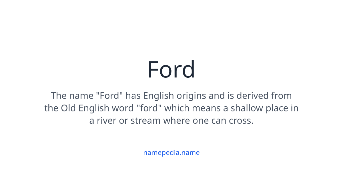 Ford - Meaning, Nicknames, Origins and More | Namepedia