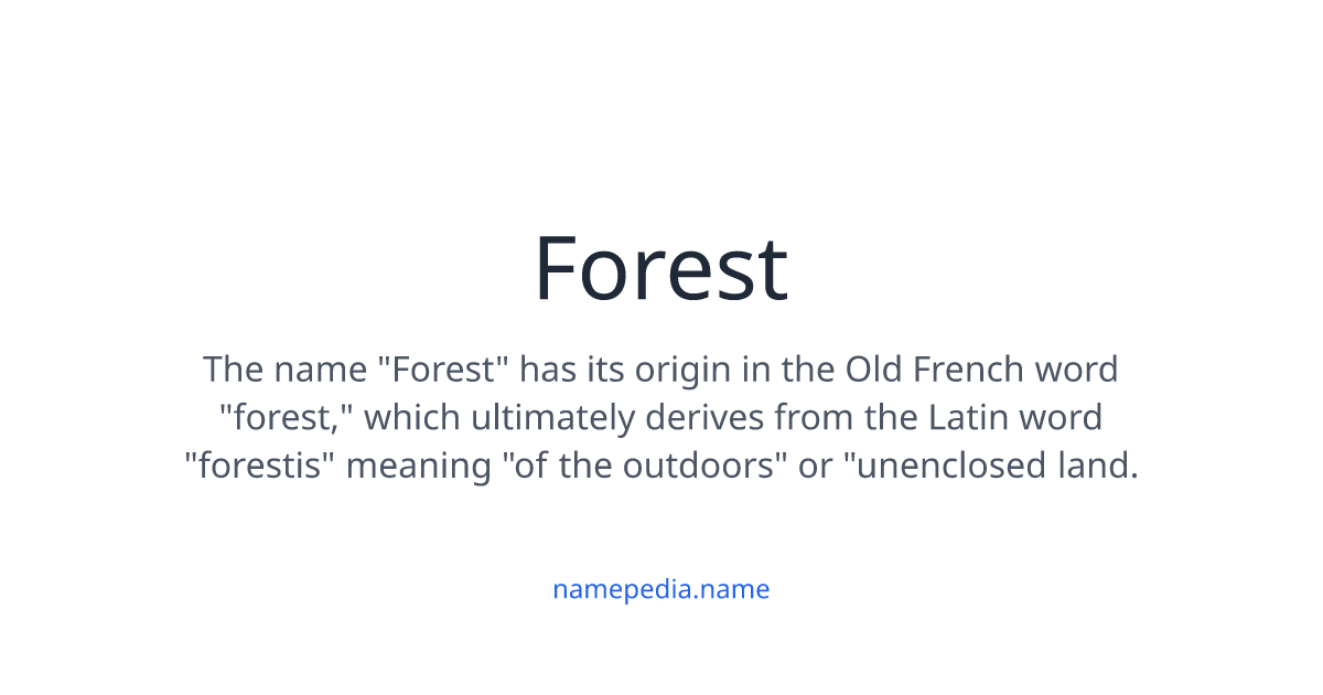 Forest - Meaning, Nicknames, Origins and More | Namepedia