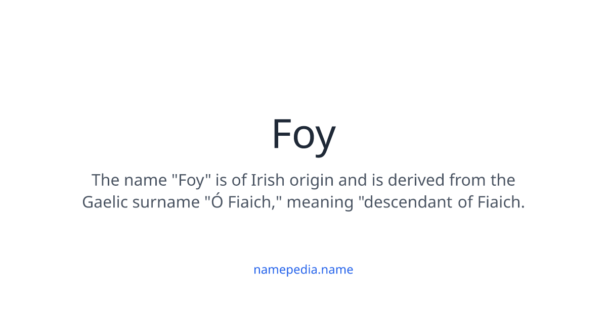 Foy Meaning, Origin, Nicknames & Popularity | Namepedia
