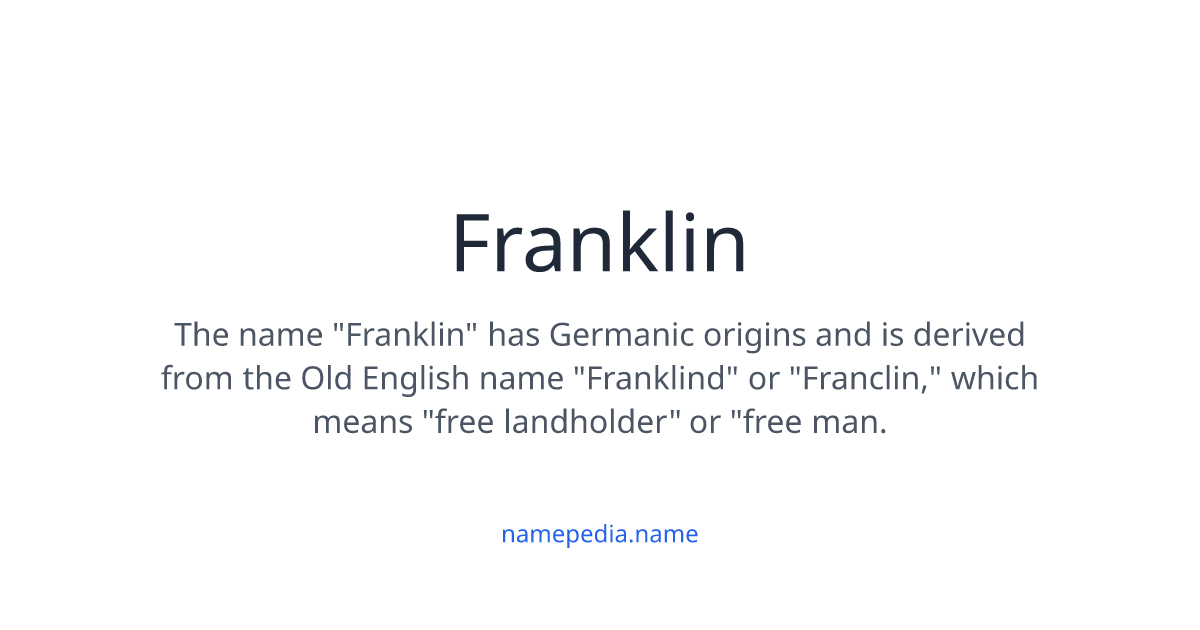 Franklin - Meaning, Nicknames, Origins and More | Namepedia