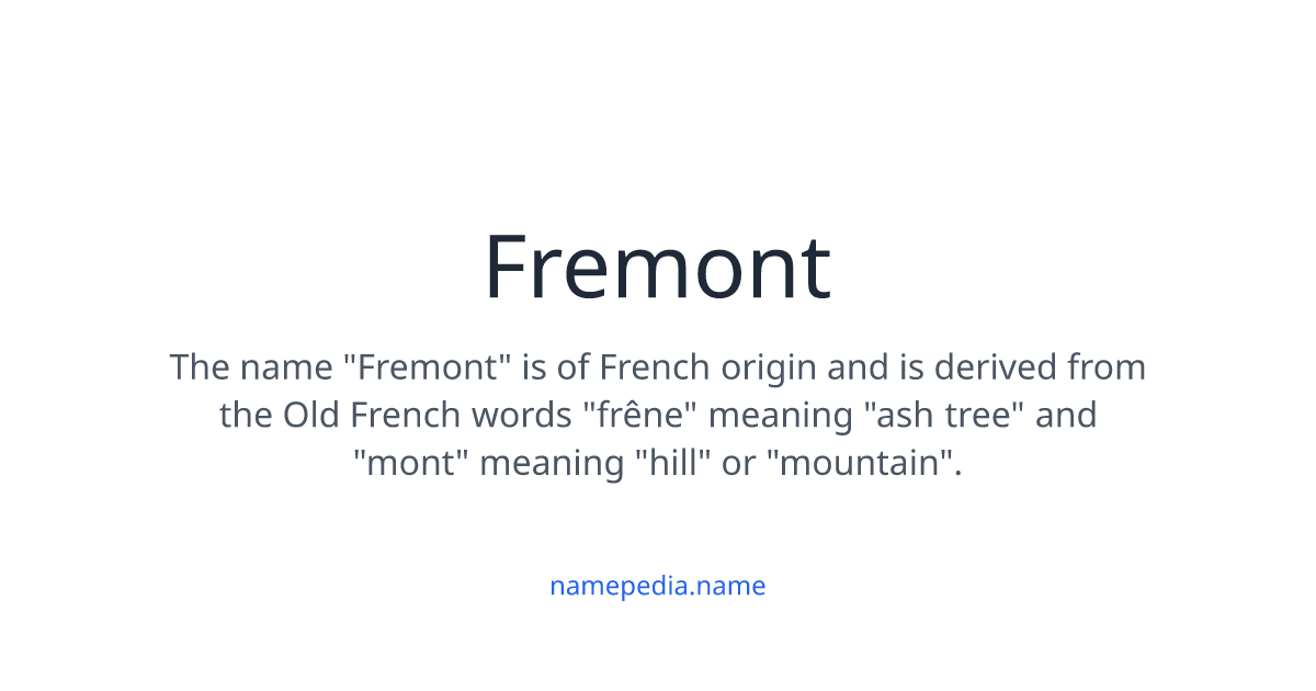 Fremont - Meaning, Nicknames, Origins and More | Namepedia