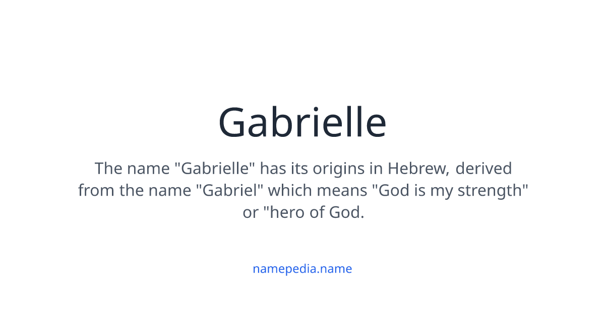 Gabrielle - Meaning, Nicknames, Origins and More | Namepedia