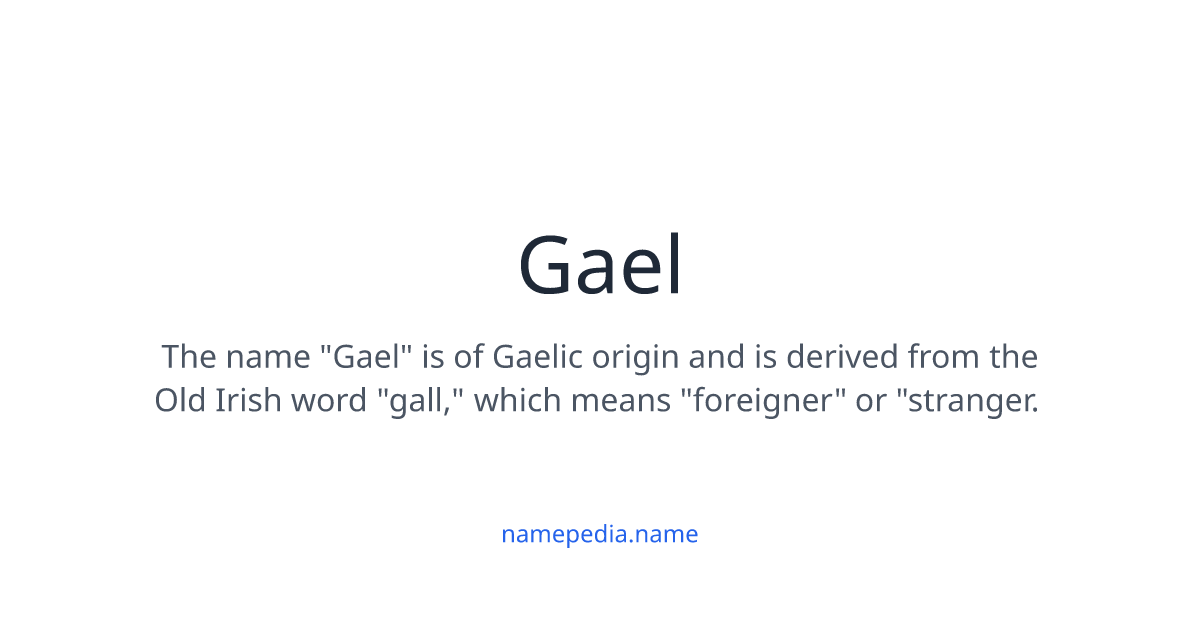 Gael - Meaning, Nicknames, Origins and More | Namepedia