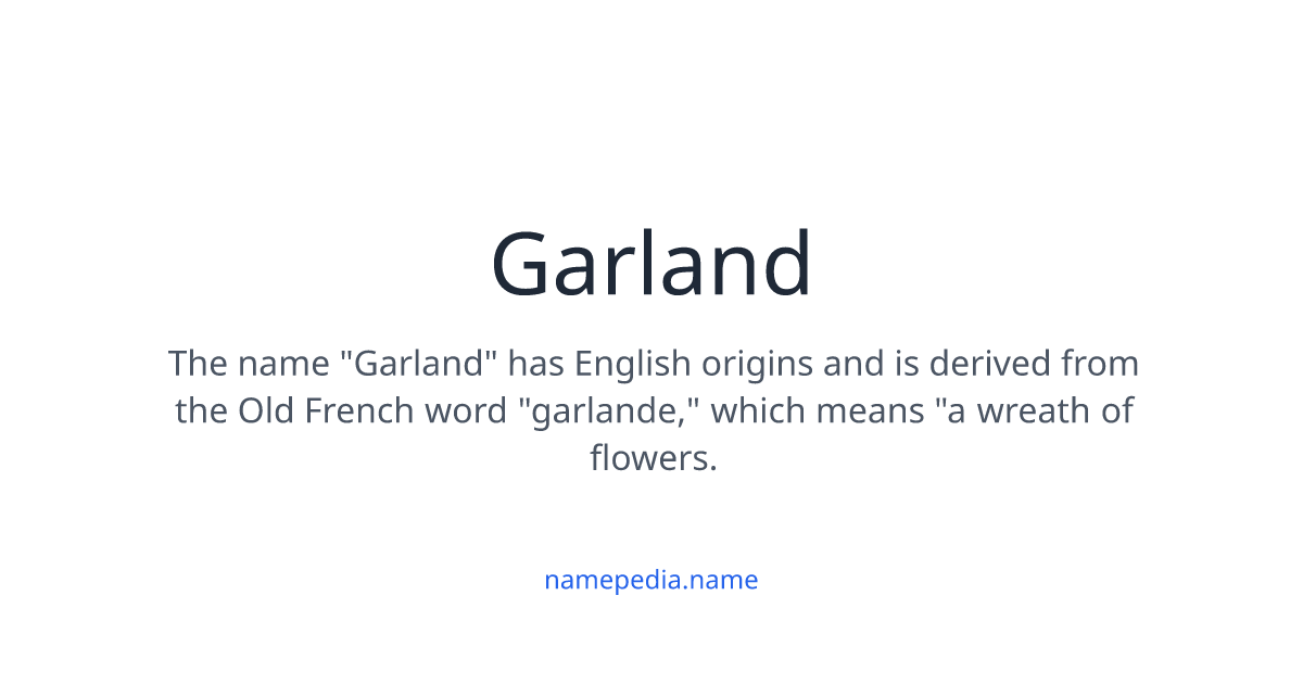 Garland - Meaning, Nicknames, Origins and More | Namepedia