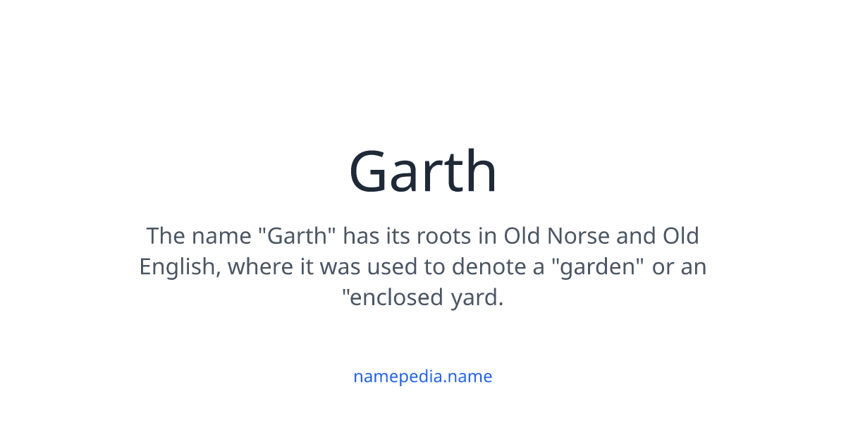 Garth - Meaning, Nicknames, Origins and More | Namepedia