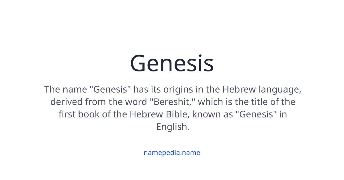Genesis - Meaning, Nicknames, Origins and More | Namepedia