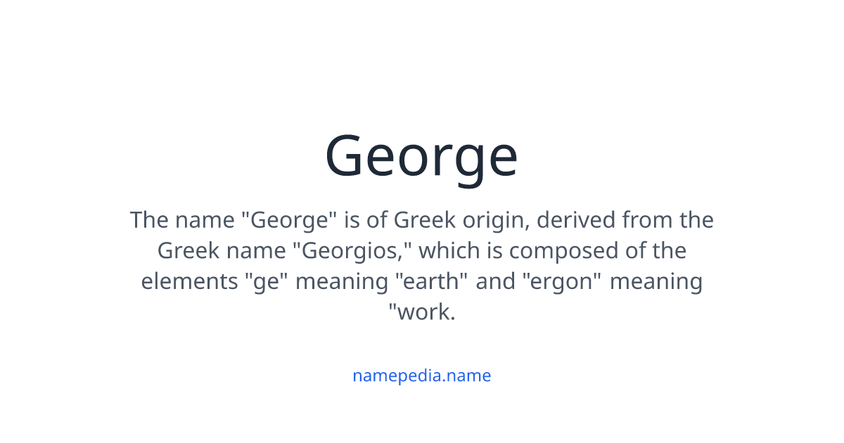 George - Meaning, Nicknames, Origins and More | Namepedia