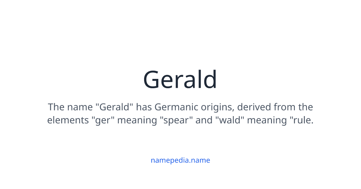 Gerald Meaning, Origin, Nicknames & Popularity | Namepedia
