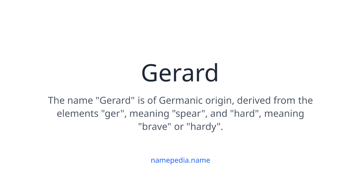 Gerard - Meaning, Nicknames, Origins and More | Namepedia