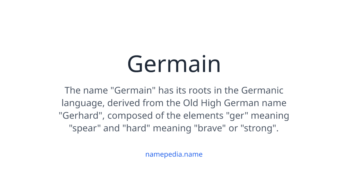 Germain - Meaning, Nicknames, Origins and More | Namepedia