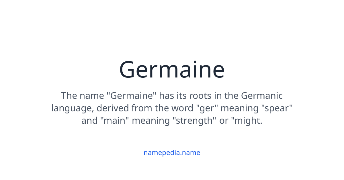 Germaine Meaning, Origin, Nicknames & Popularity | Namepedia