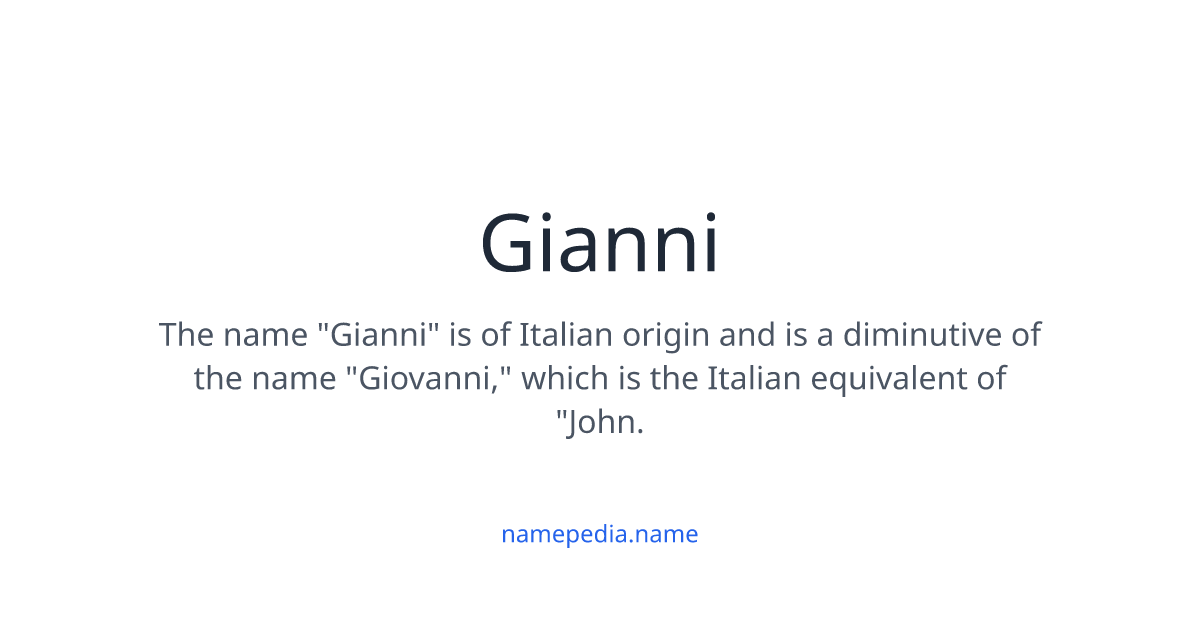 Gianni Meaning, Origin, Nicknames & Popularity | Namepedia
