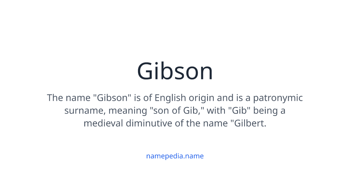Gibson - Meaning, Nicknames, Origins and More | Namepedia