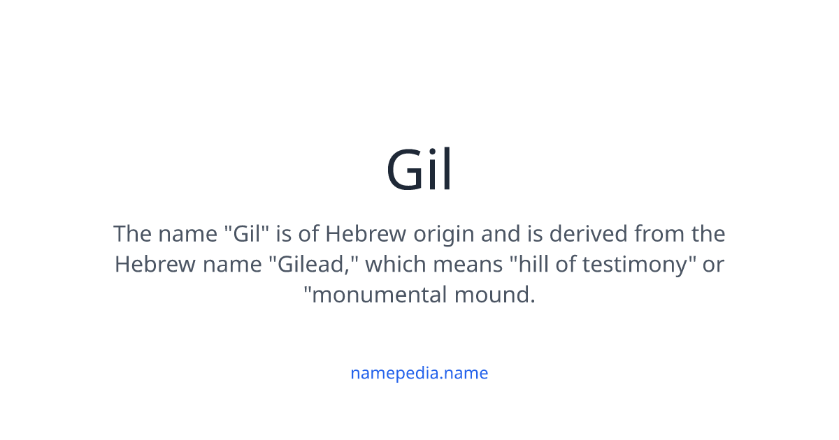 Gil - Meaning, Nicknames, Origins and More | Namepedia