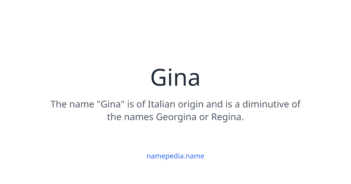 Gina - Meaning, Nicknames, Origins and More | Namepedia