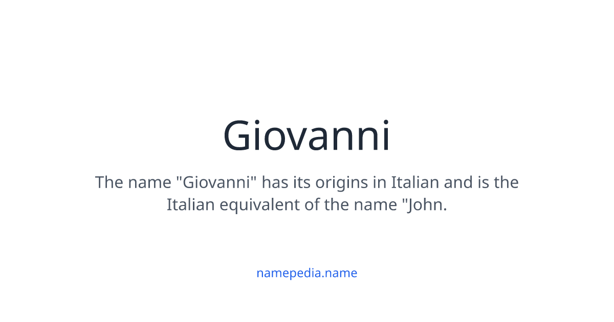 Giovanni - Meaning, Nicknames, Origins and More | Namepedia