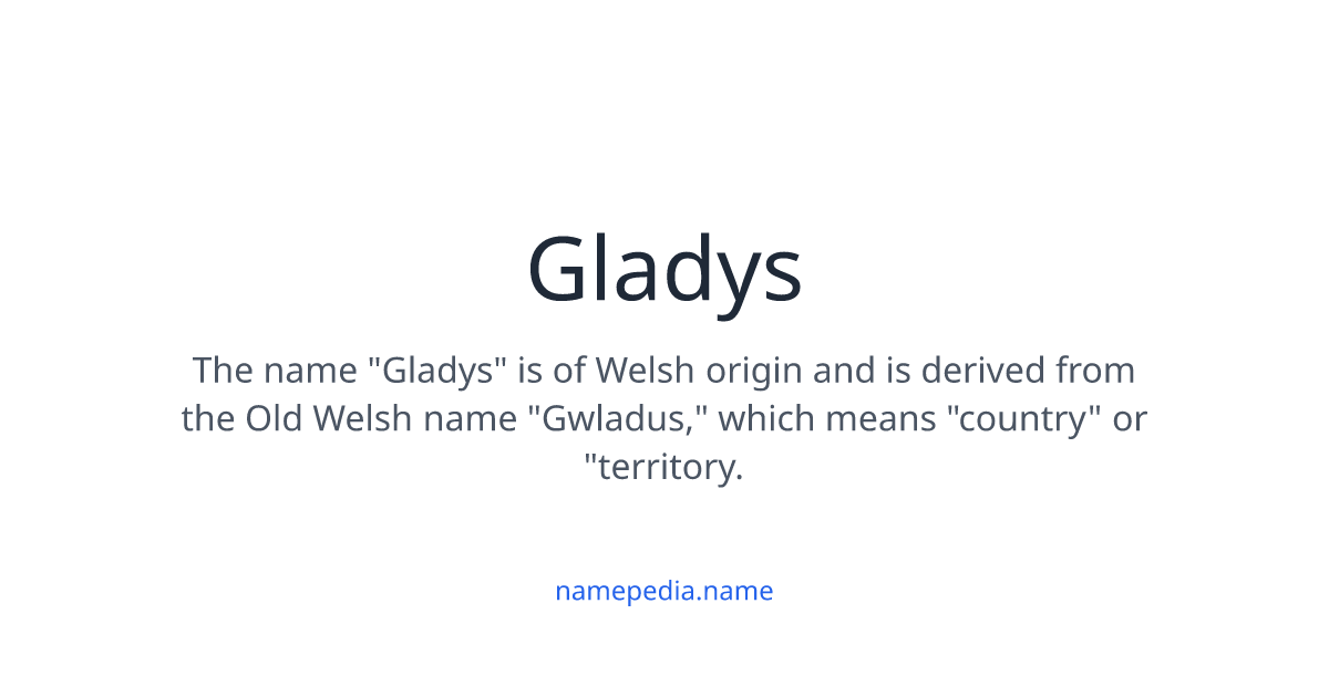 Gladys Meaning, Origin, Nicknames & Popularity | Namepedia