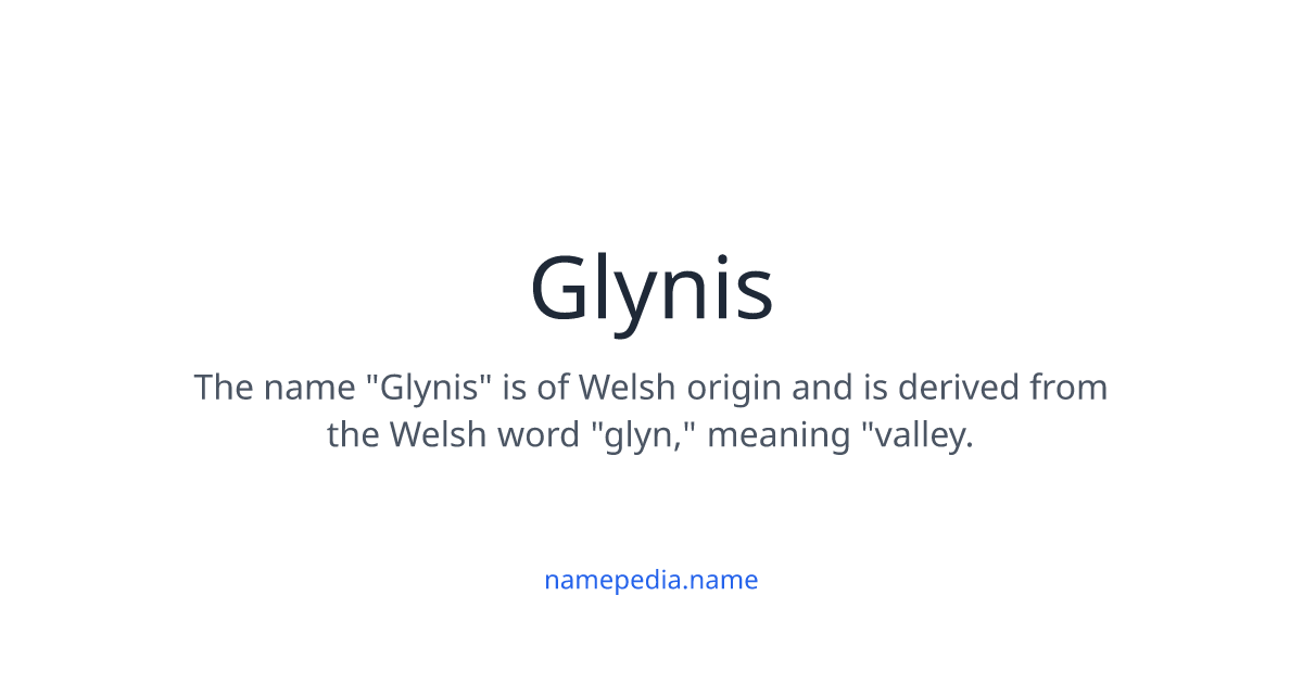Glynis Meaning, Origin, Nicknames & Popularity | Namepedia