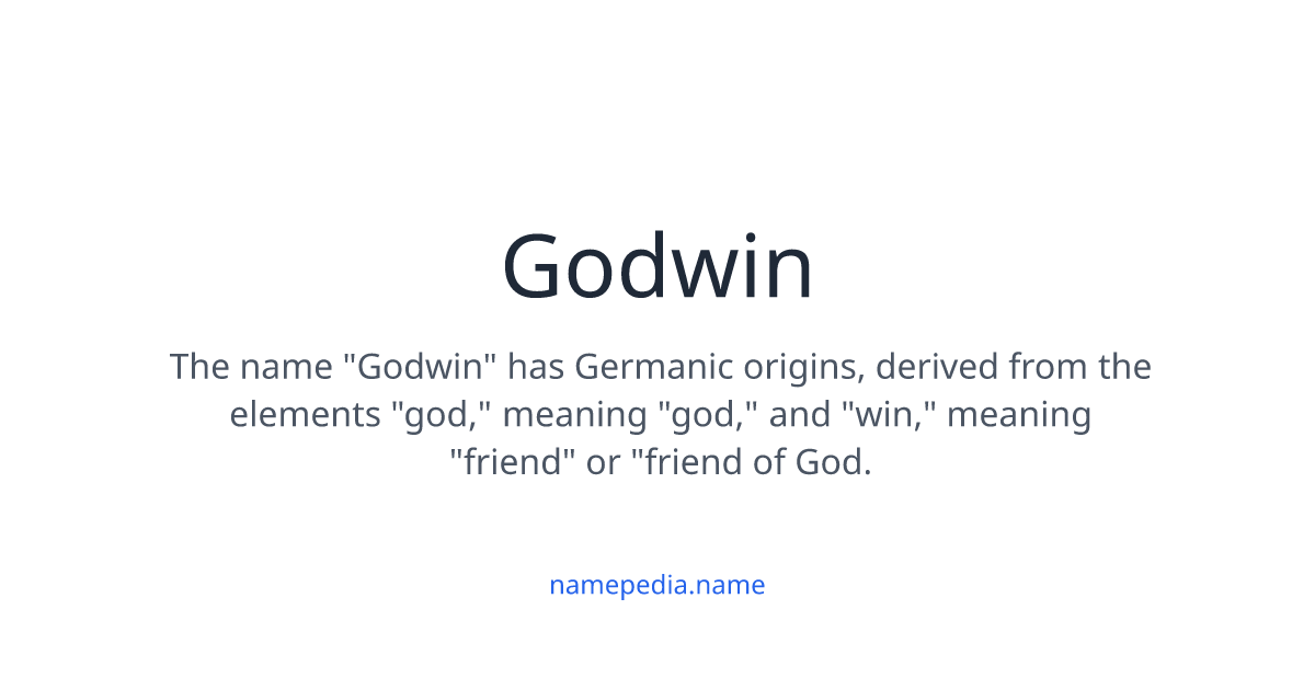 Godwin - Meaning, Nicknames, Origins and More | Namepedia