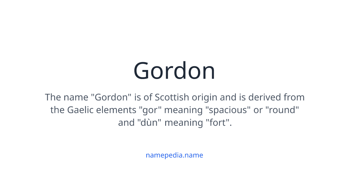 Gordon - Meaning, Nicknames, Origins and More | Namepedia