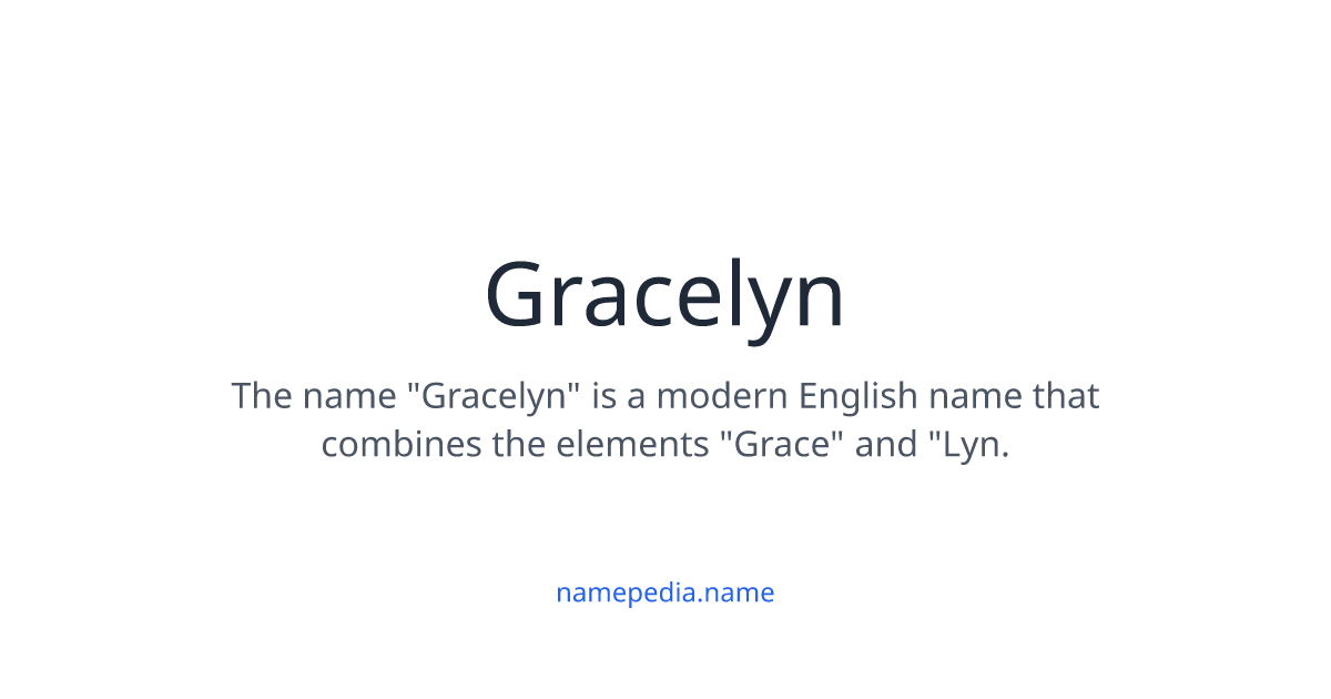 Gracelyn - Meaning, Nicknames, Origins and More | Namepedia