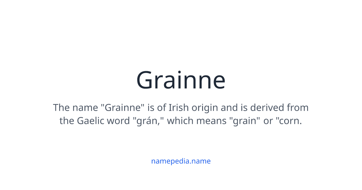 Grainne Meaning, Origin, Nicknames & Popularity | Namepedia