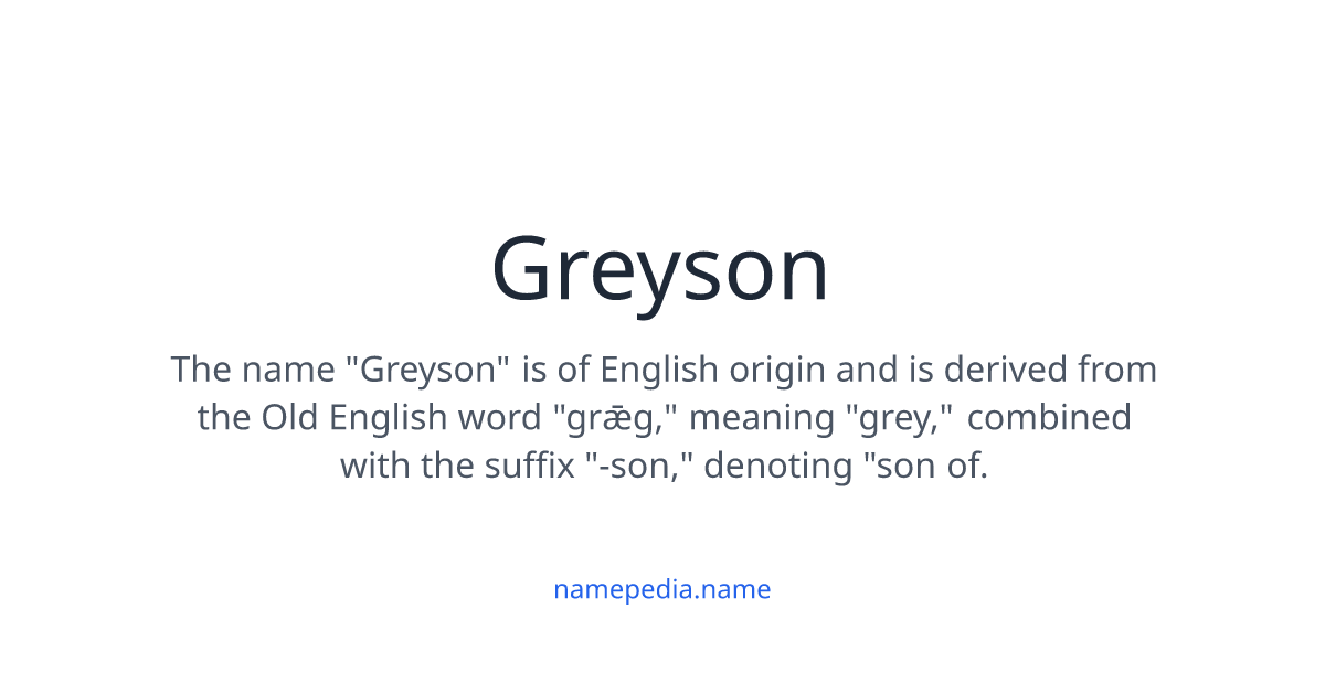 Greyson - Meaning, Nicknames, Origins and More | Namepedia