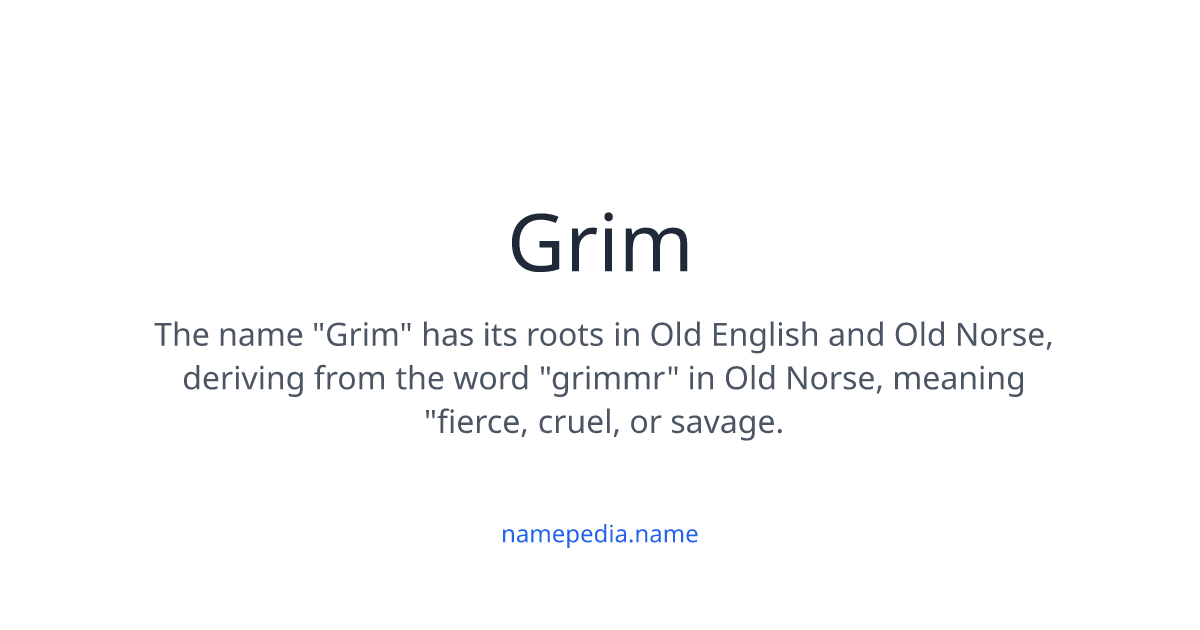 Grim - Meaning, Nicknames, Origins and More | Namepedia