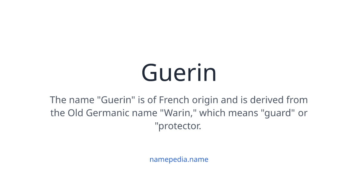 Guerin Meaning, Origin, Nicknames & Popularity | Namepedia