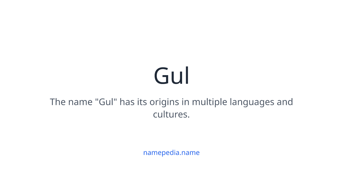 Gul Meaning, Origin, Nicknames & Popularity | Namepedia