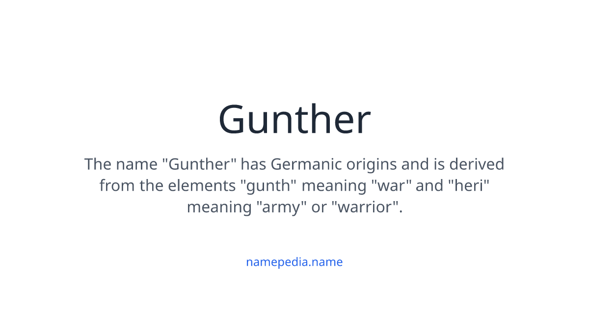 Gunther - Meaning, Nicknames, Origins and More | Namepedia