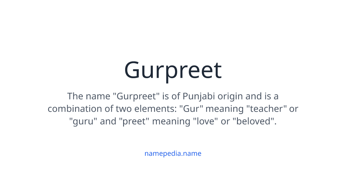 Gurpreet - Meaning, Nicknames, Origins and More | Namepedia