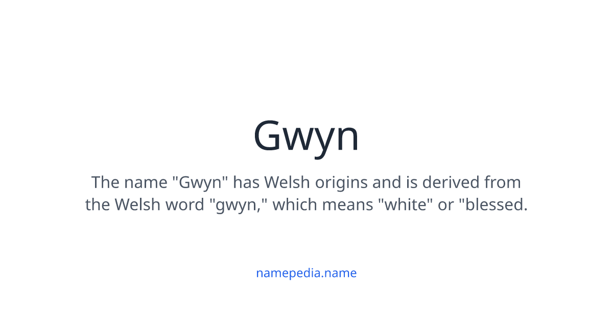 Gwyn Meaning, Origin, Nicknames & Popularity | Namepedia