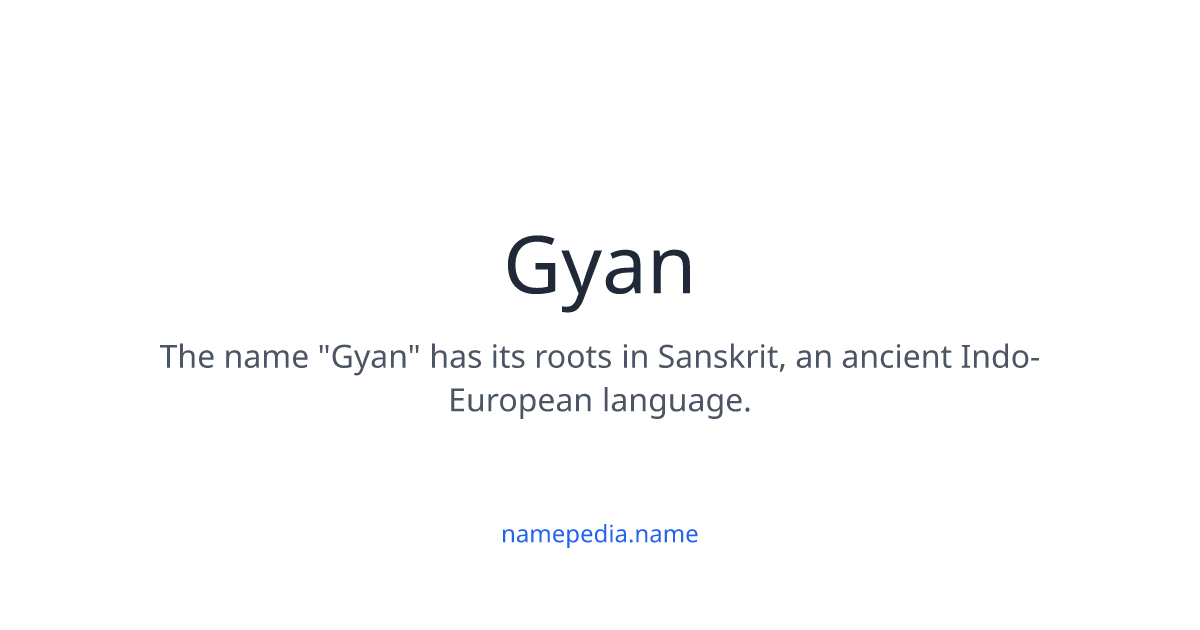 Gyan Meaning, Origin, Nicknames & Popularity | Namepedia