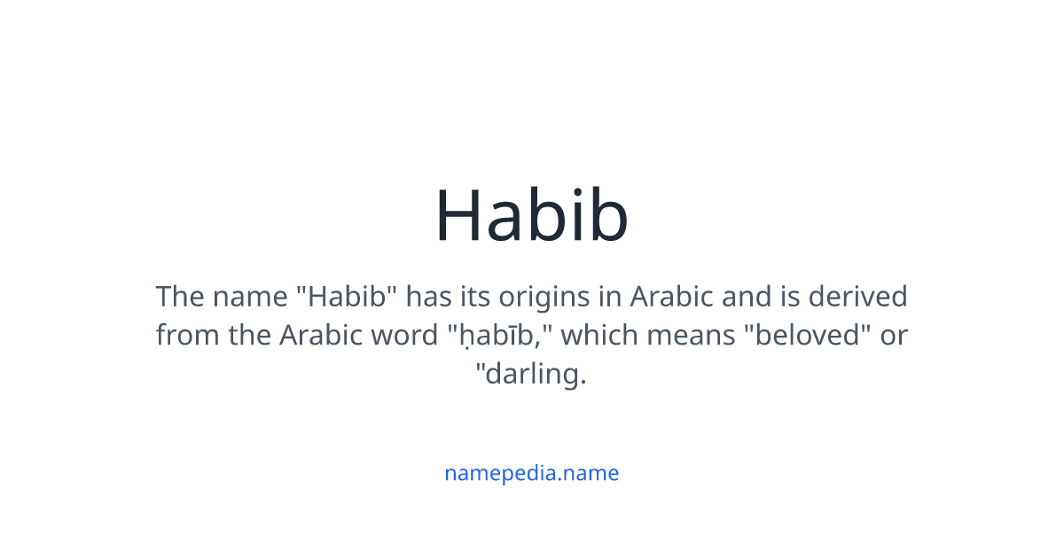 Habib Meaning, Origin, Nicknames & Popularity | Namepedia