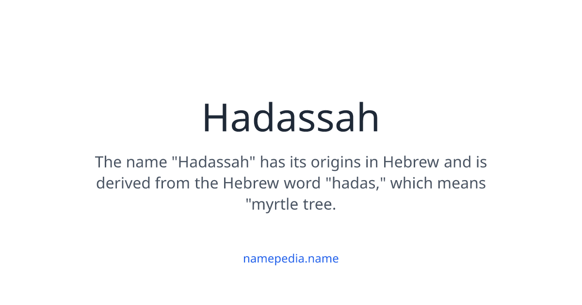 Hadassah - Meaning, Nicknames, Origins and More | Namepedia