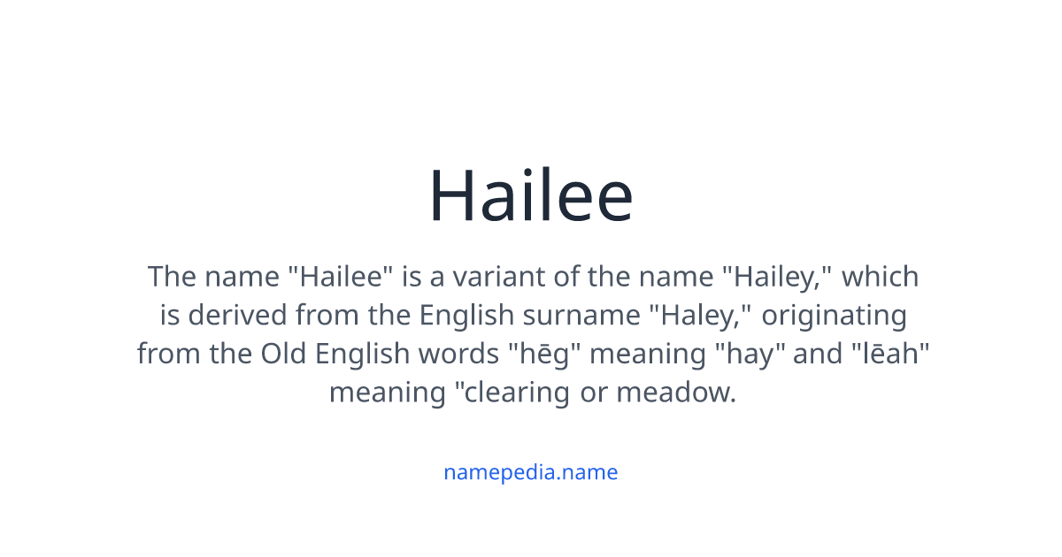 Hailee - Meaning, Nicknames, Origins and More | Namepedia