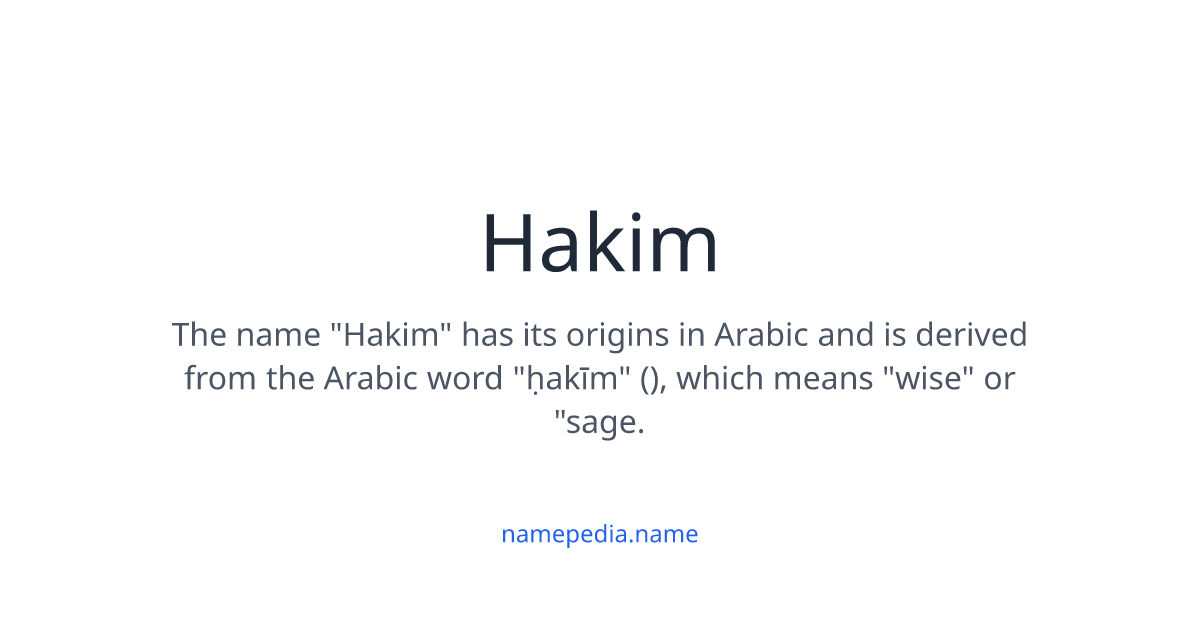 Hakim Meaning, Origin, Nicknames & Popularity | Namepedia