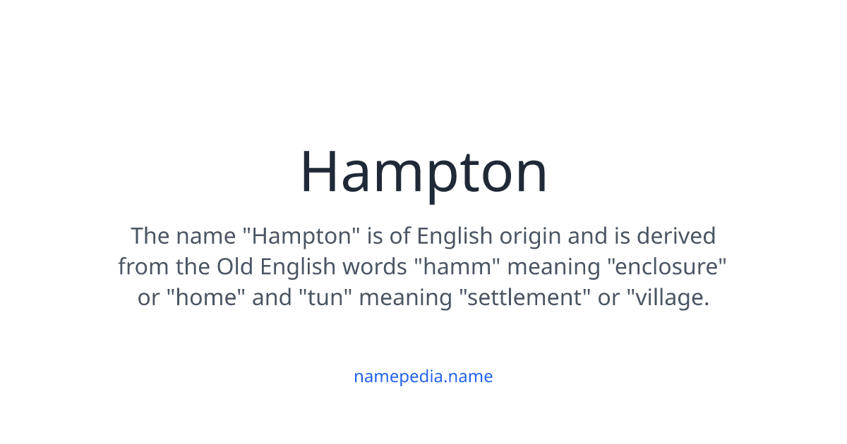 Hampton - Meaning, Nicknames, Origins and More | Namepedia