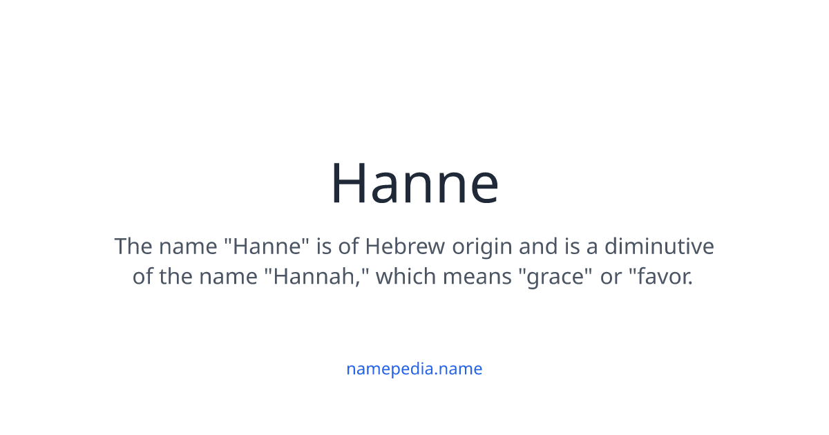 Hanne - Meaning, Nicknames, Origins and More | Namepedia