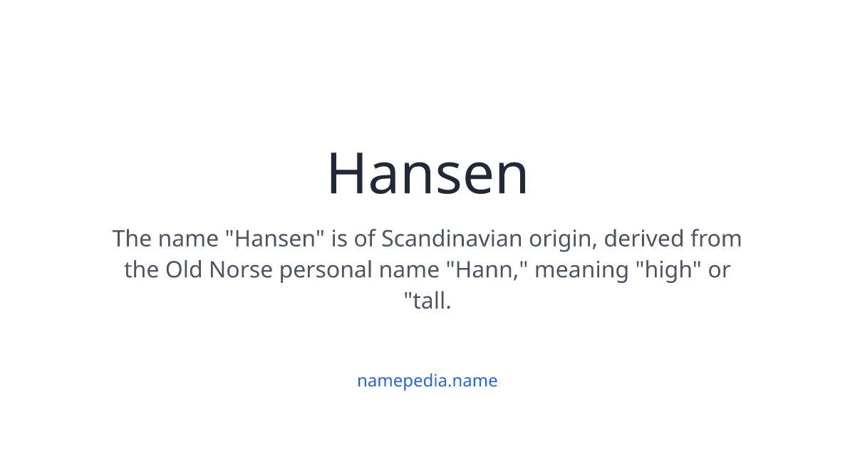 Hansen - Meaning, Nicknames, Origins and More | Namepedia