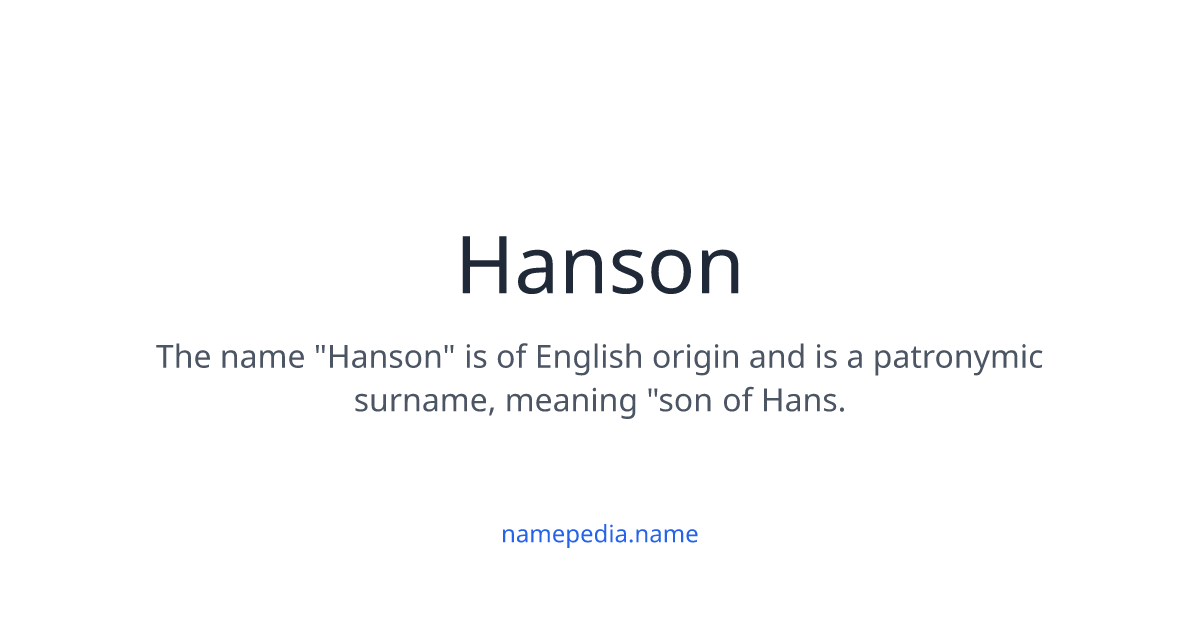 Hanson - Meaning, Nicknames, Origins and More | Namepedia