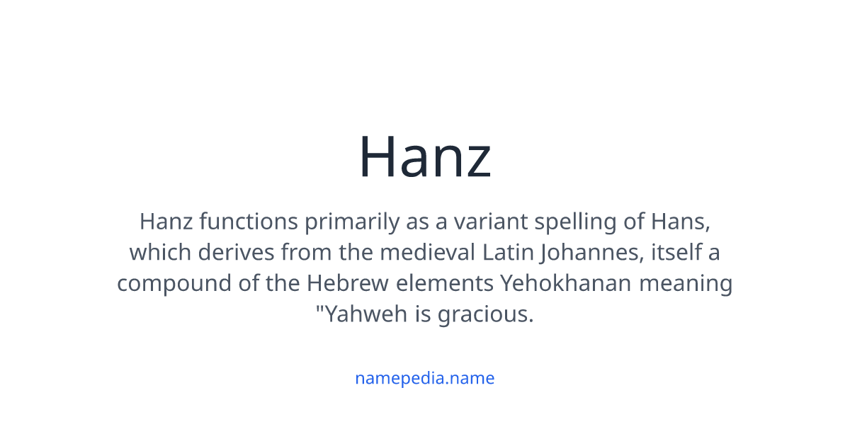 Hanz Meaning, Origin, Nicknames & Popularity | Namepedia