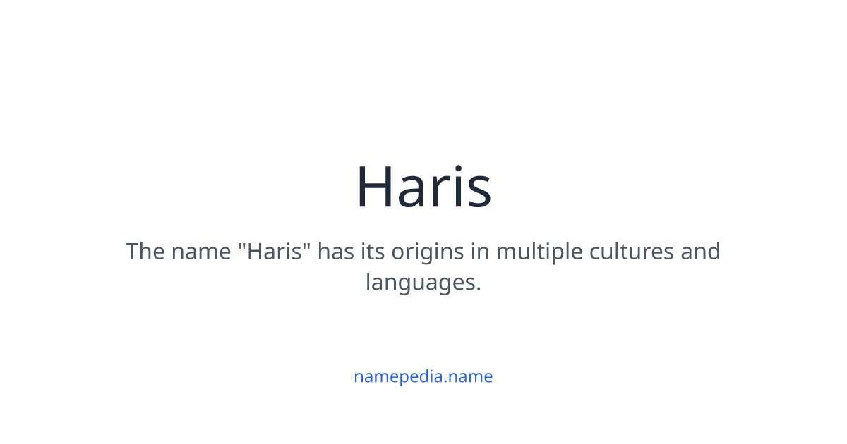 Haris - Meaning, Nicknames, Origins and More | Namepedia
