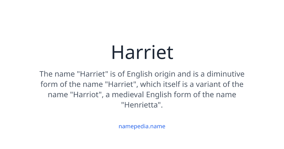 Harriet - Meaning, Nicknames, Origins and More | Namepedia